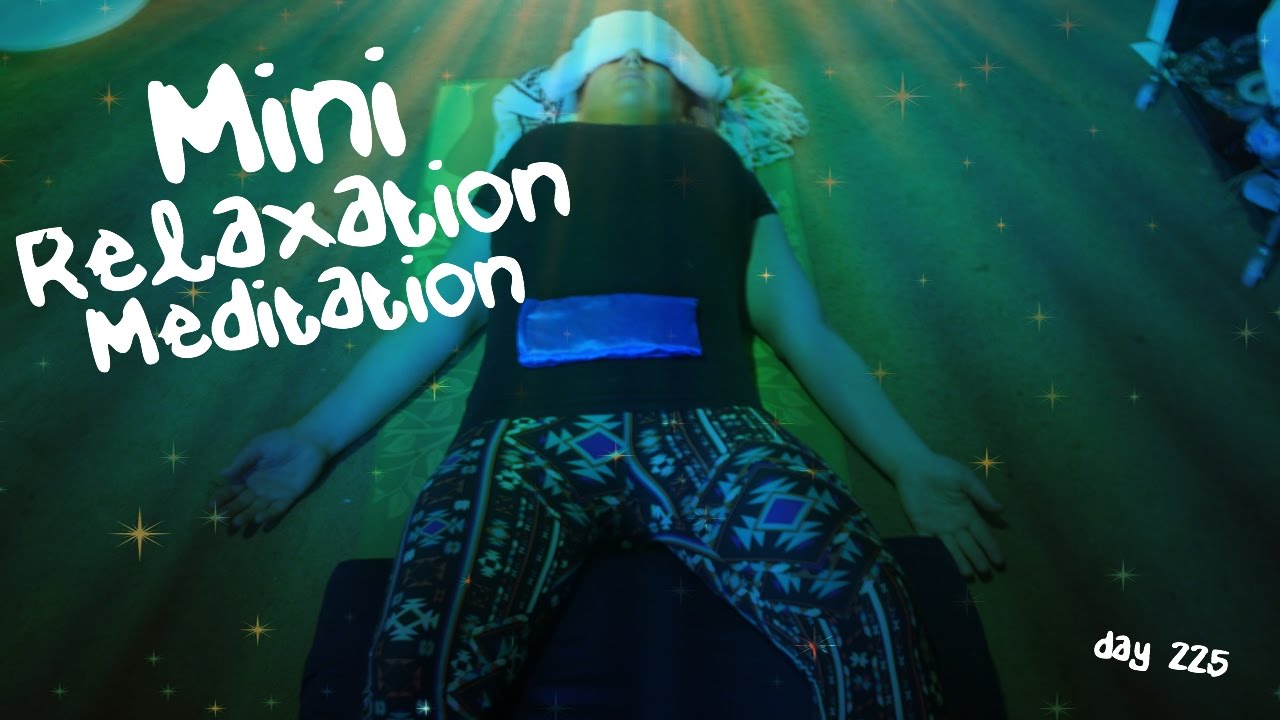 Mini Relaxation Meditation (Day 225) - YouTube