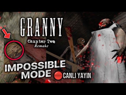GRANNY CHAPTER TWO REMAKE IMPOSSIBLE DENEMESİ (ÇOK ZOR!) - 🔴CANLI YAYIN