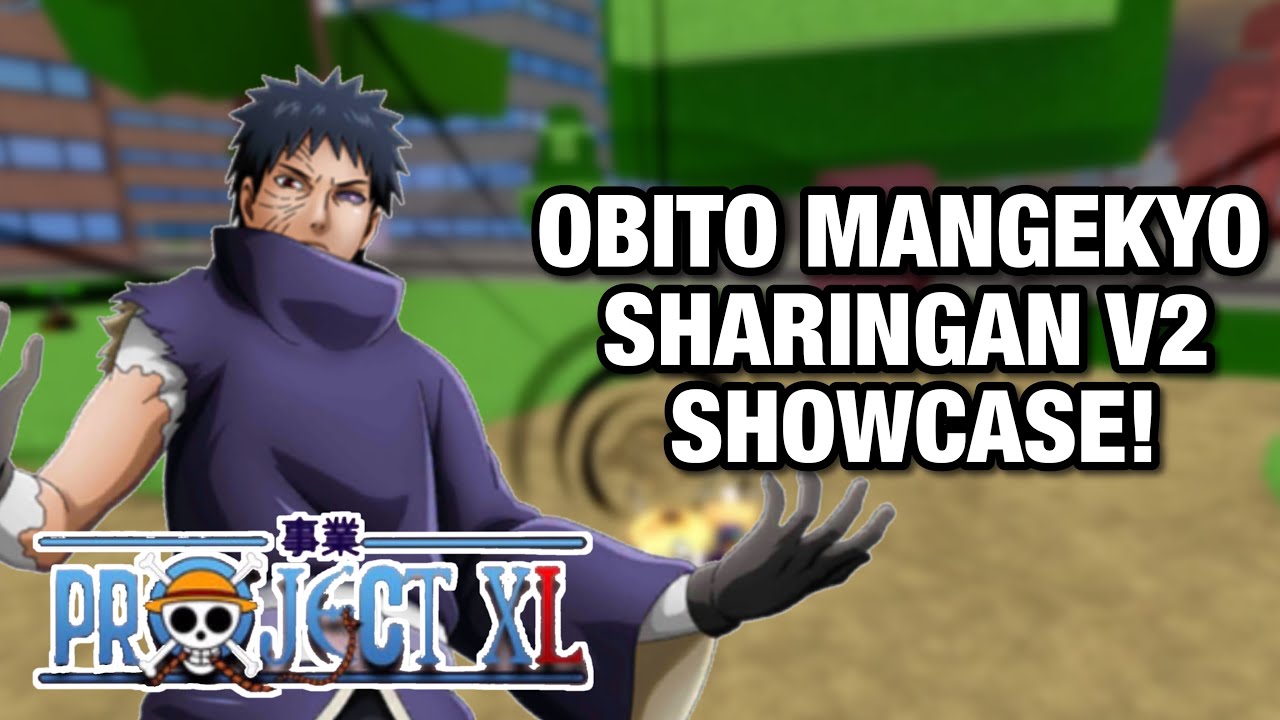 OBITO'S MANGEKYO SHARINGAN V2 SHOWCASE! PROJECT XL - YouTube