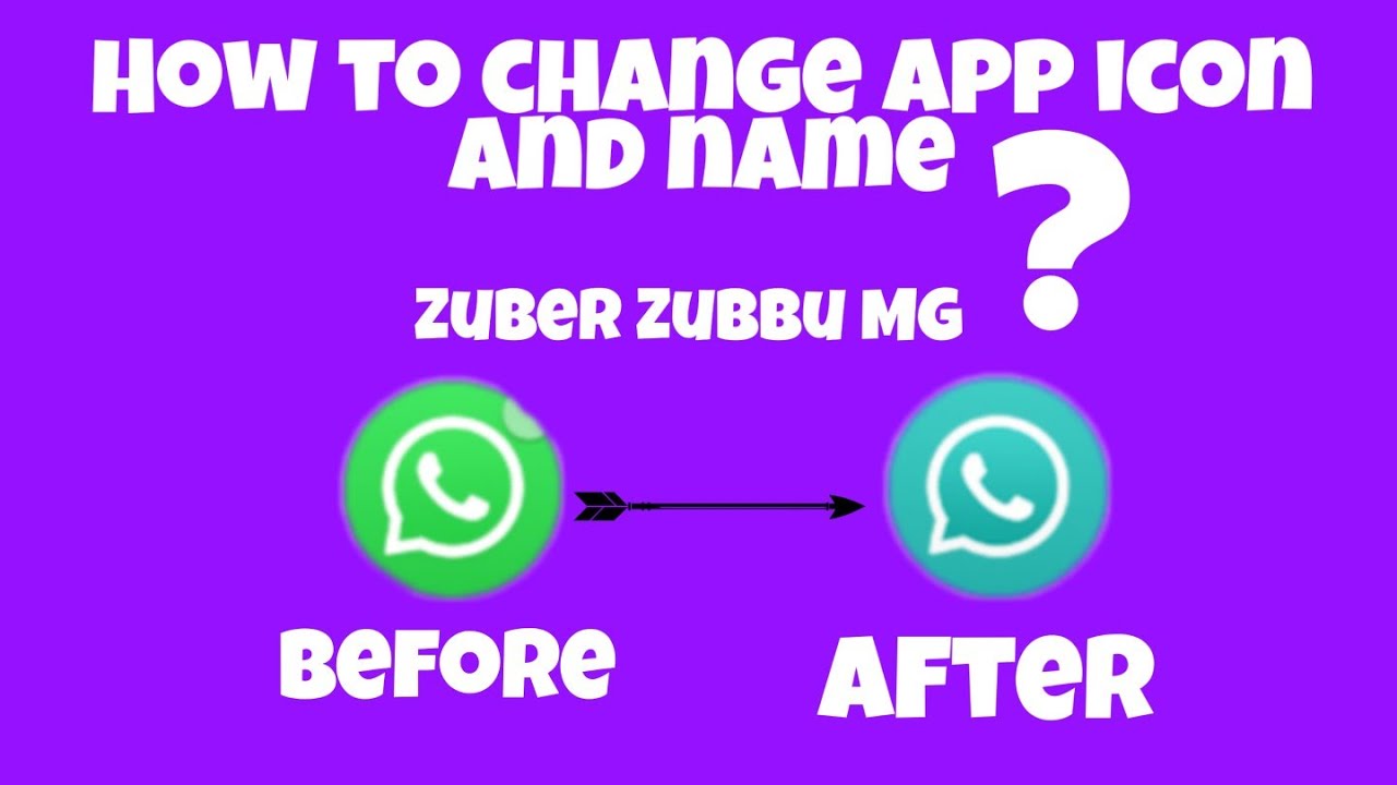 How to change icon and name of any app Zuber Zubbu MG - YouTube