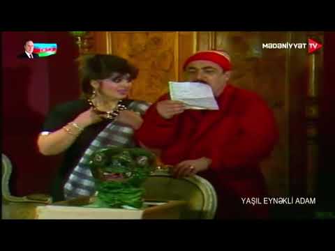 Bashqasina ere getmek isteyirseni?(Yashil eynekli adam filminden)
