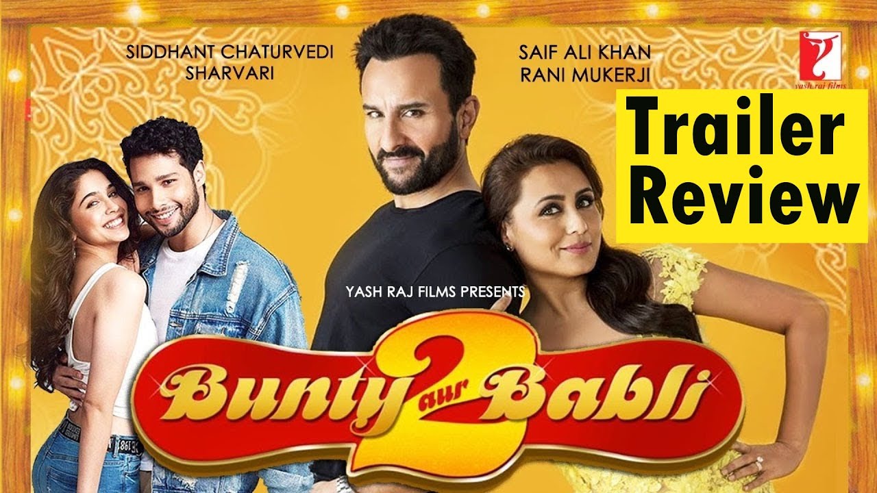 Bunty aur Babli 2 trailer review by Sahil Chandel | Saif ali khan ...
