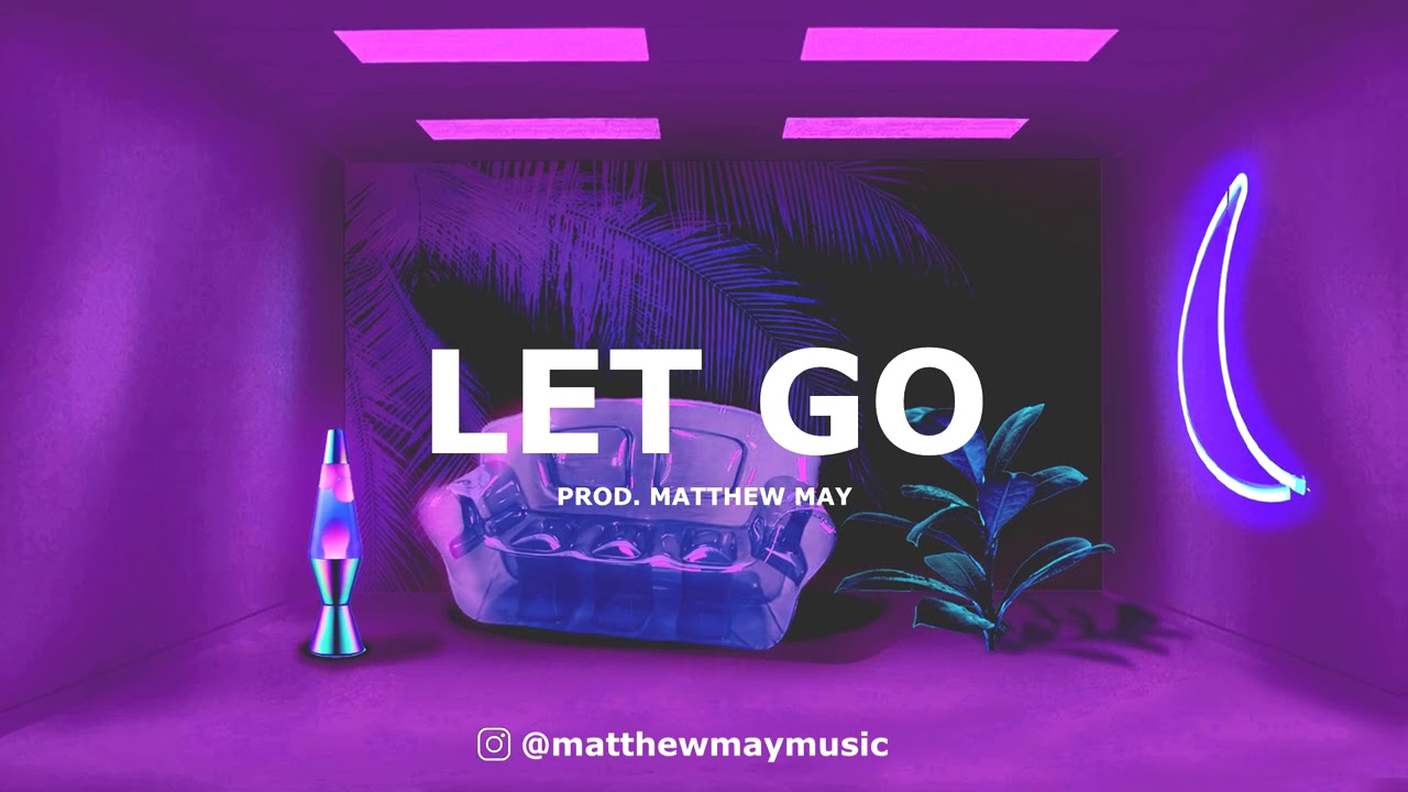 Chill R&B x Bedroom Pop Type Beat - "Let Go" - YouTube