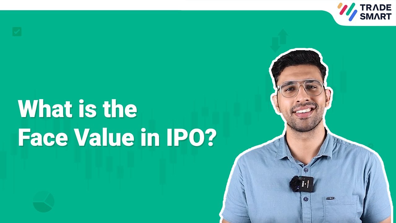 What Is Face Value In IPO TradeSmart what-is-face-value-in-ipo-tradesmart