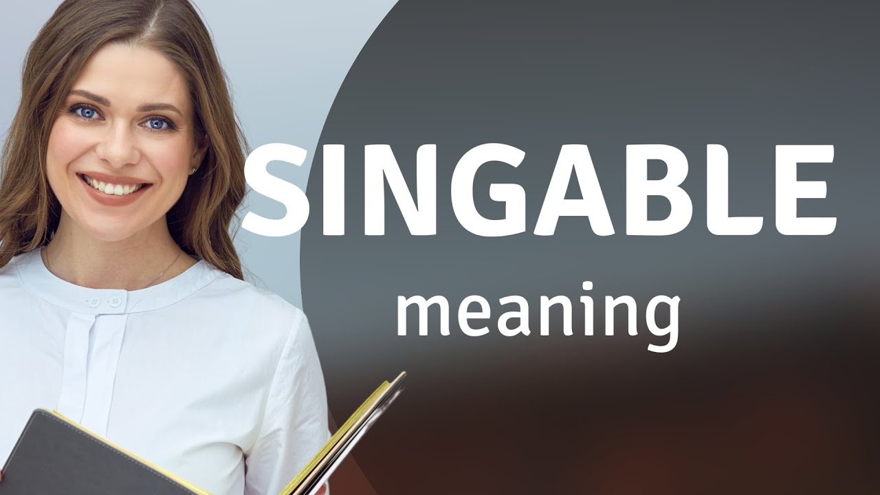 Singable — what is SINGABLE definition - YouTube