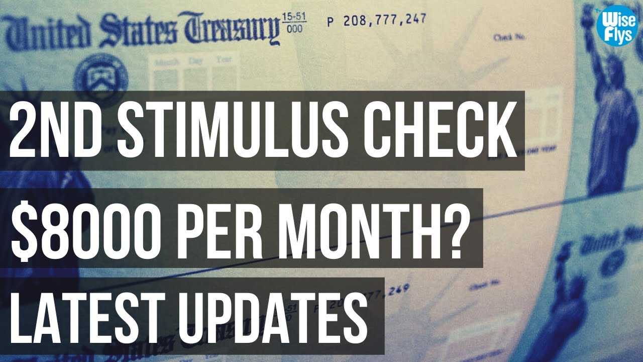 Second Stimulus Check Update: $8,000+/Month With New Bill? - YouTube