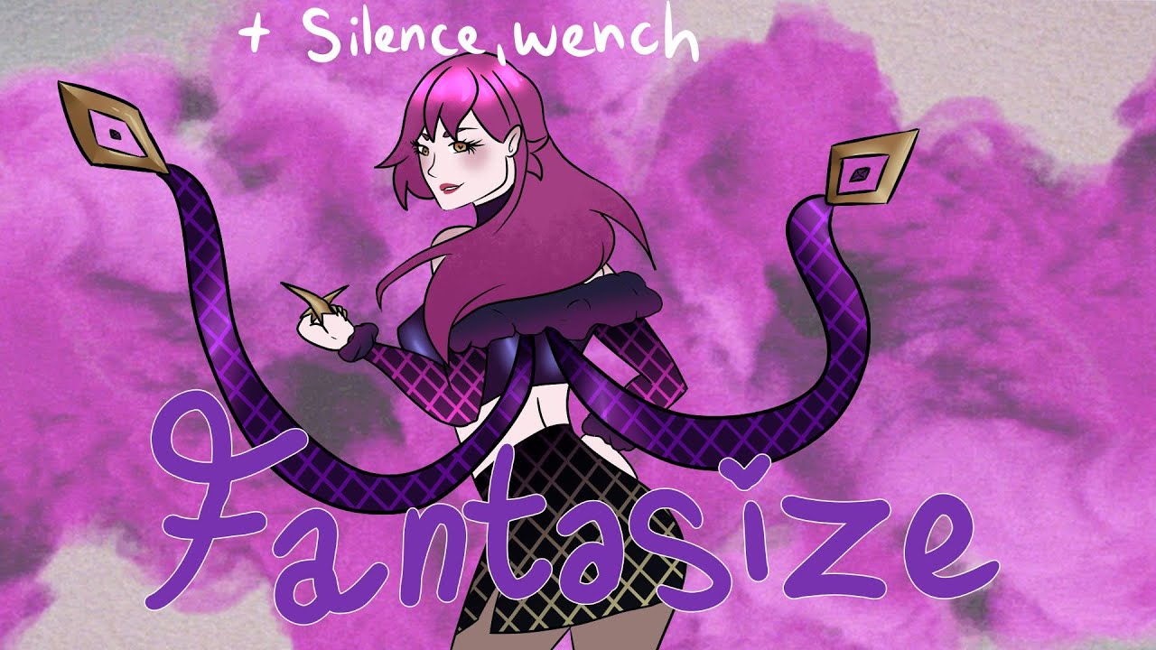 Fantasize ( Animation Meme ) + Silence Wench [ Evelynn from K/DA ...