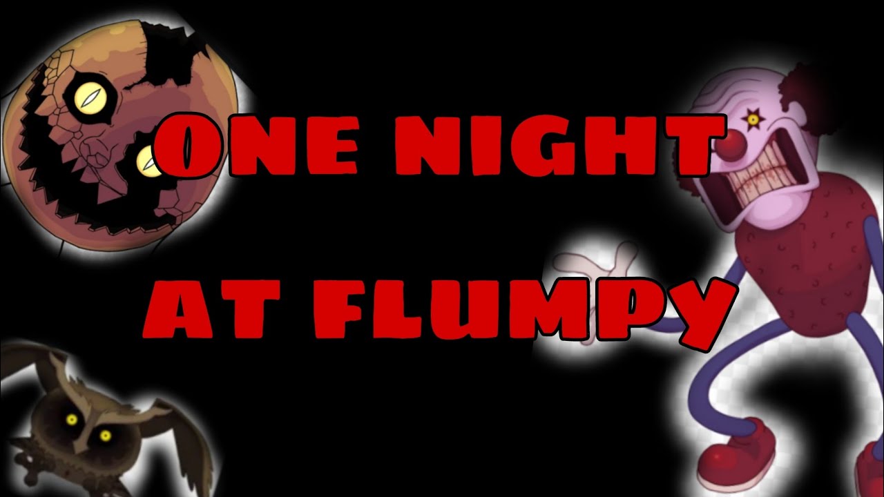 one night at flumpy 2 - YouTube