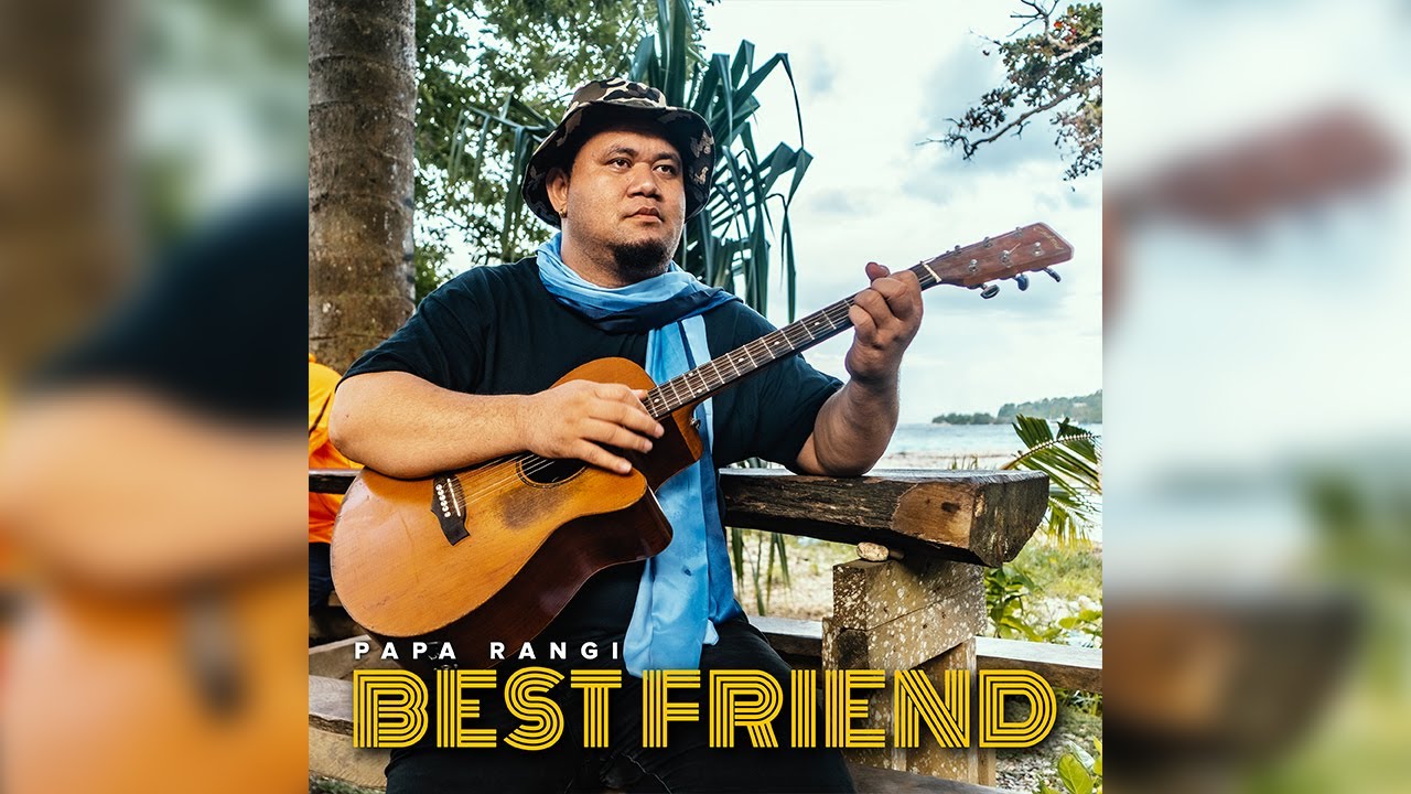 PAPA RANGI - BEST FRIEND [OFFICIAL MUSIC VIDEO] - YouTube