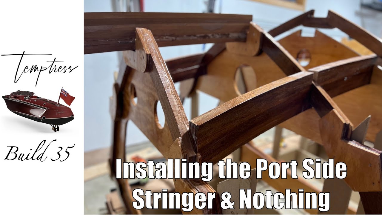 Temptress Build 35: Installing the Port-Side Stringer and Notching the ...