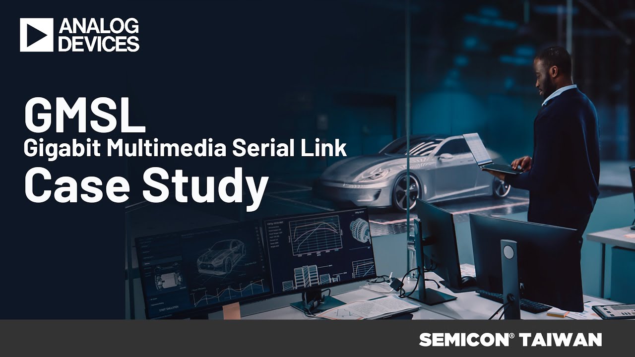 SEMICON TW 2024 -Gigabit Multimedia Serial Link (GMSL) Case Study - YouTube