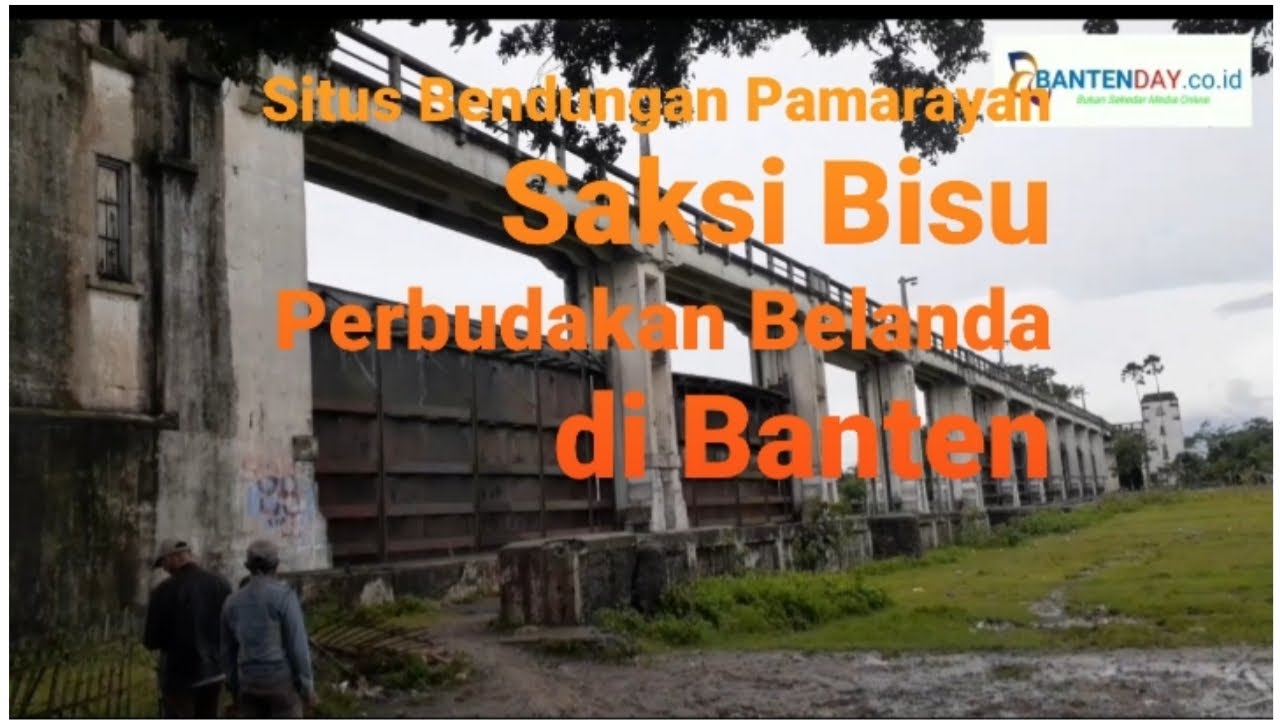 Bendungan Pamarayan 10 Pintu Saksi Bisu Perbudakan Belanda di Banten ...