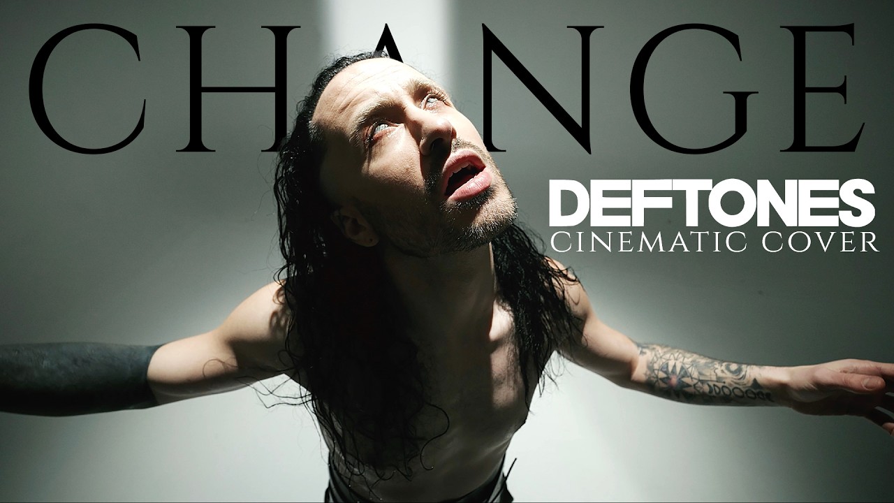 Change (In the House of Flies) | Dark Cinematic Version (DEFTONES ...