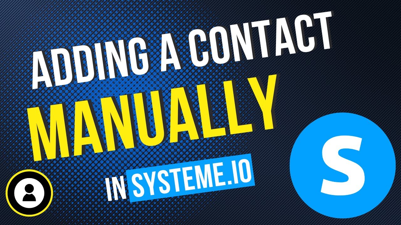2 simplest ways to Add a Contact Manually to systeme.io - YouTube
