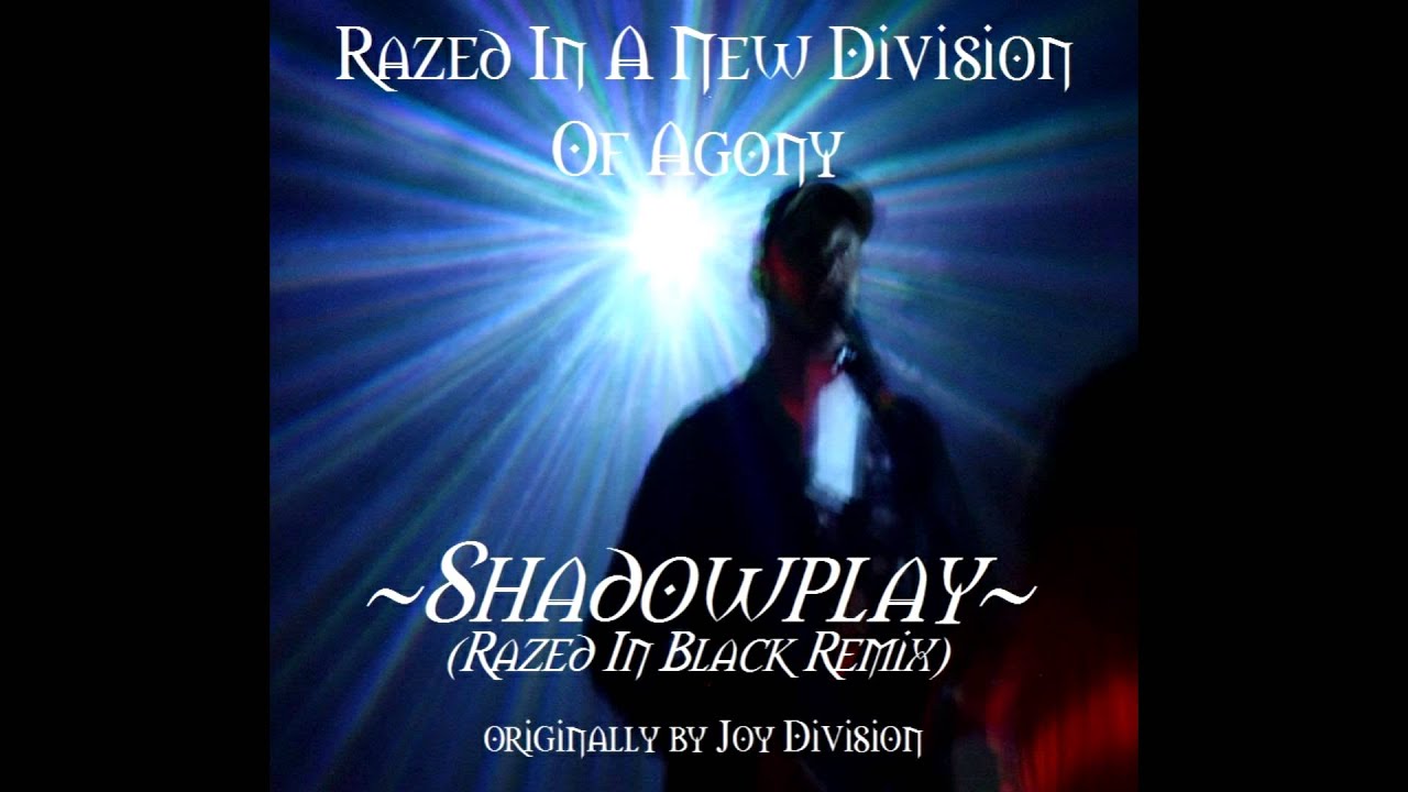 "Shadowplay (Razed In Black Remix)" (Joy Division cover by Landshark ...