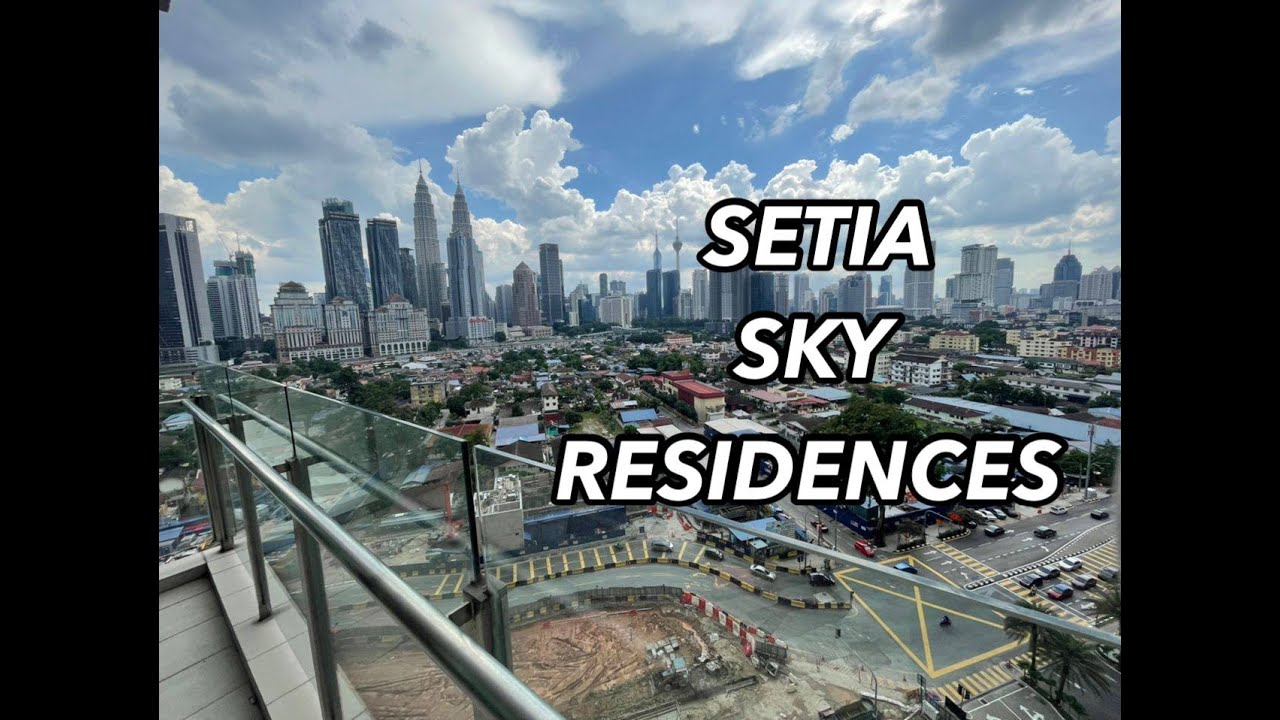 STUNNING View of Kuala Lumpur | Setia SKY Residences LUXURIOUS ...