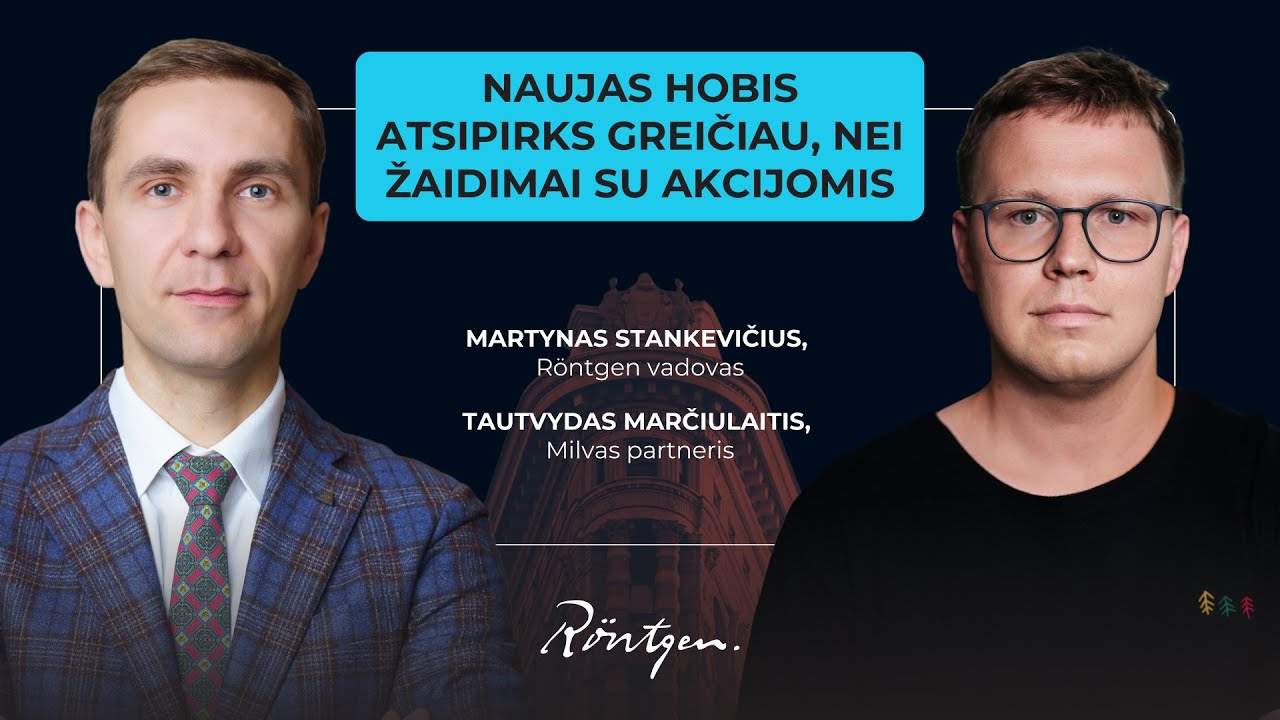 Finansų rentgenas #3. T. Marčiulaitis: naujas hobis atsipirks greičiau ...