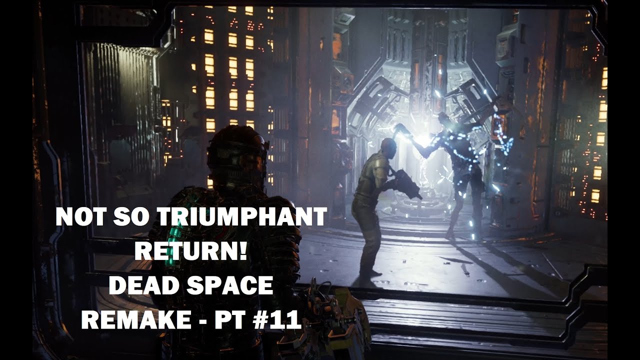 Not so Triumphant Return! Dead Space Remake - Pt #11 - YouTube