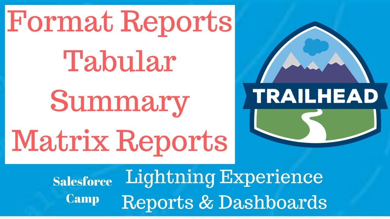 Format Reports Tabular Summary Matrix Reports Lightning Experience ...