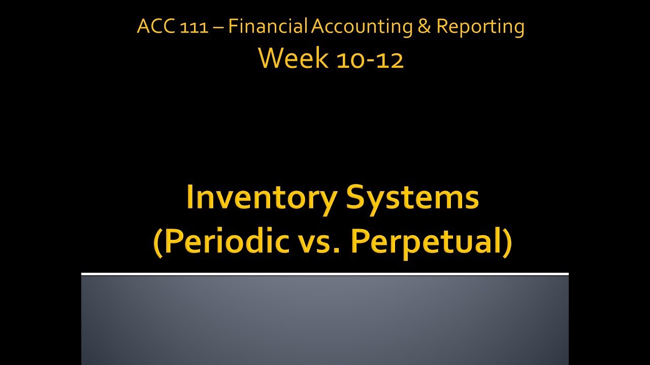 ACC 111 Week 10 12 Inventory Systems - YouTube