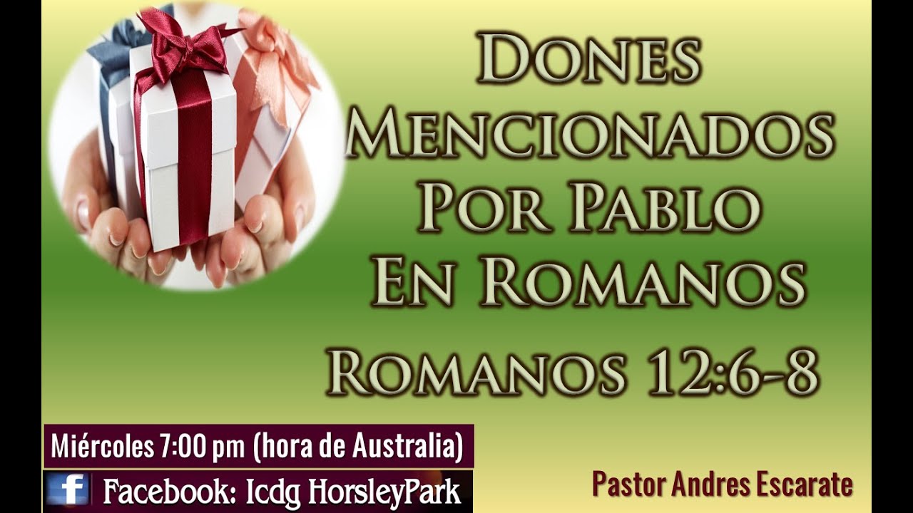 Romanos 12:6-8 Dones Mencionados Por Pablo En Romanos 12.6-8 - YouTube