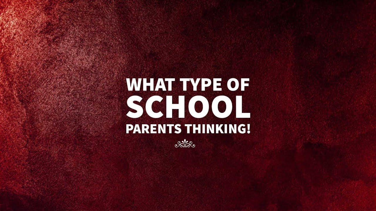 What Type of School Parents Thinking! - YouTube