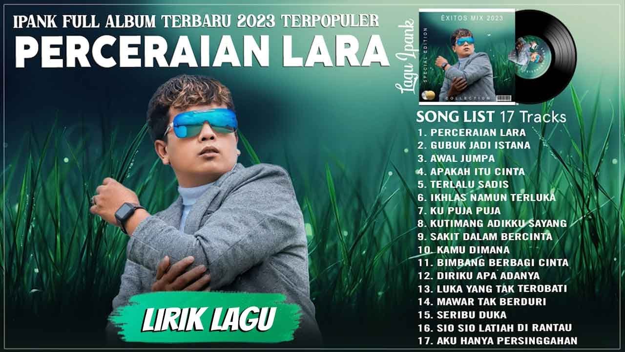 Ipank Full Album Terbaru 2023 Terpopuler Saat Ini - Perceraian Lara ...