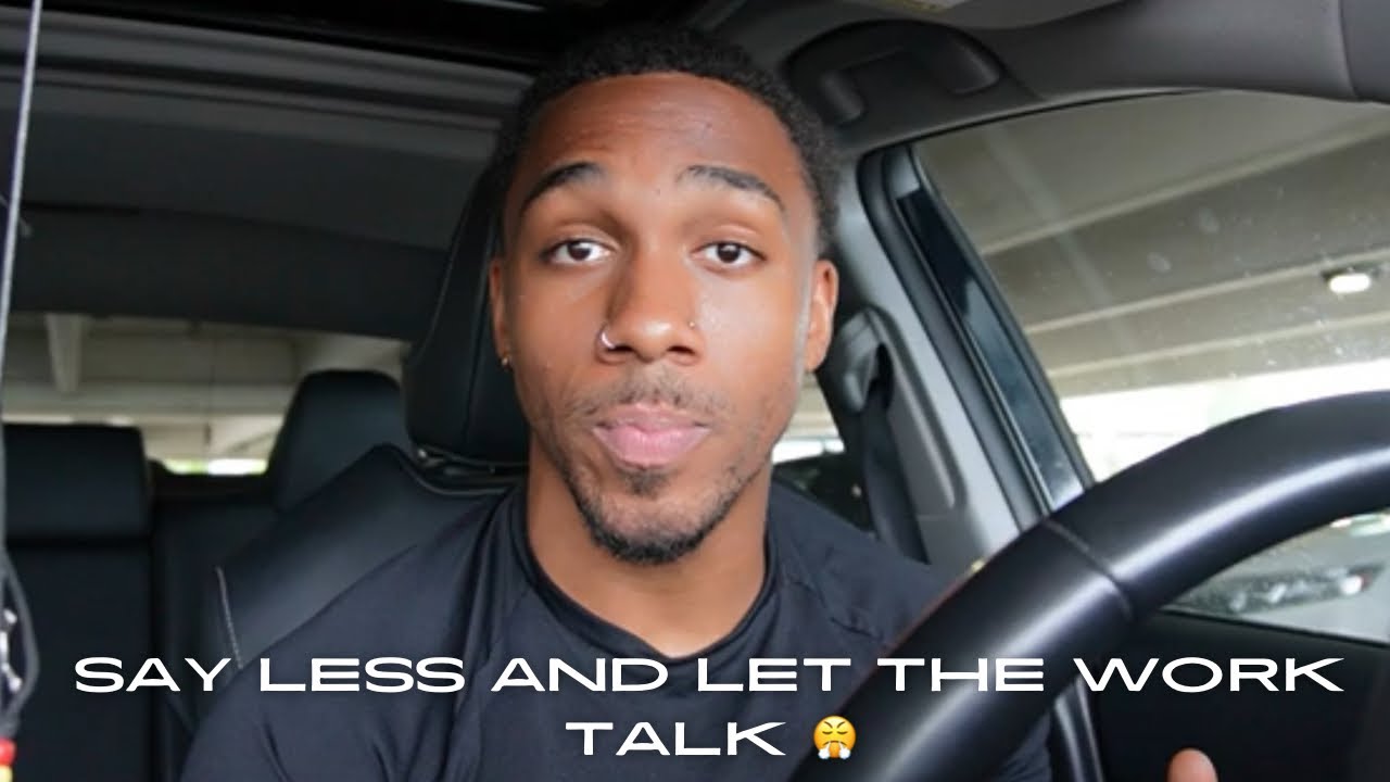 Say Less And LET THE WORK TALK - YouTube