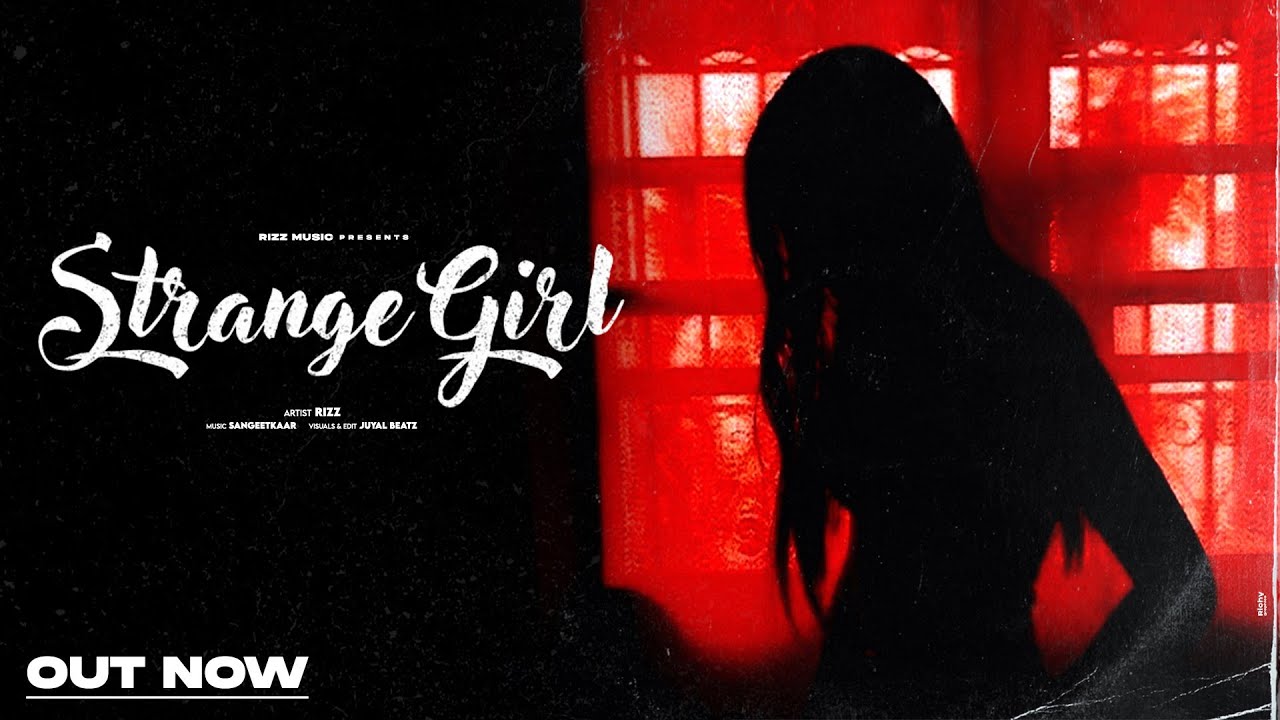 Strange Girl ft. RIZZ || Love Song || PROD BY SANGEETKAAR || OFFICIAL ...