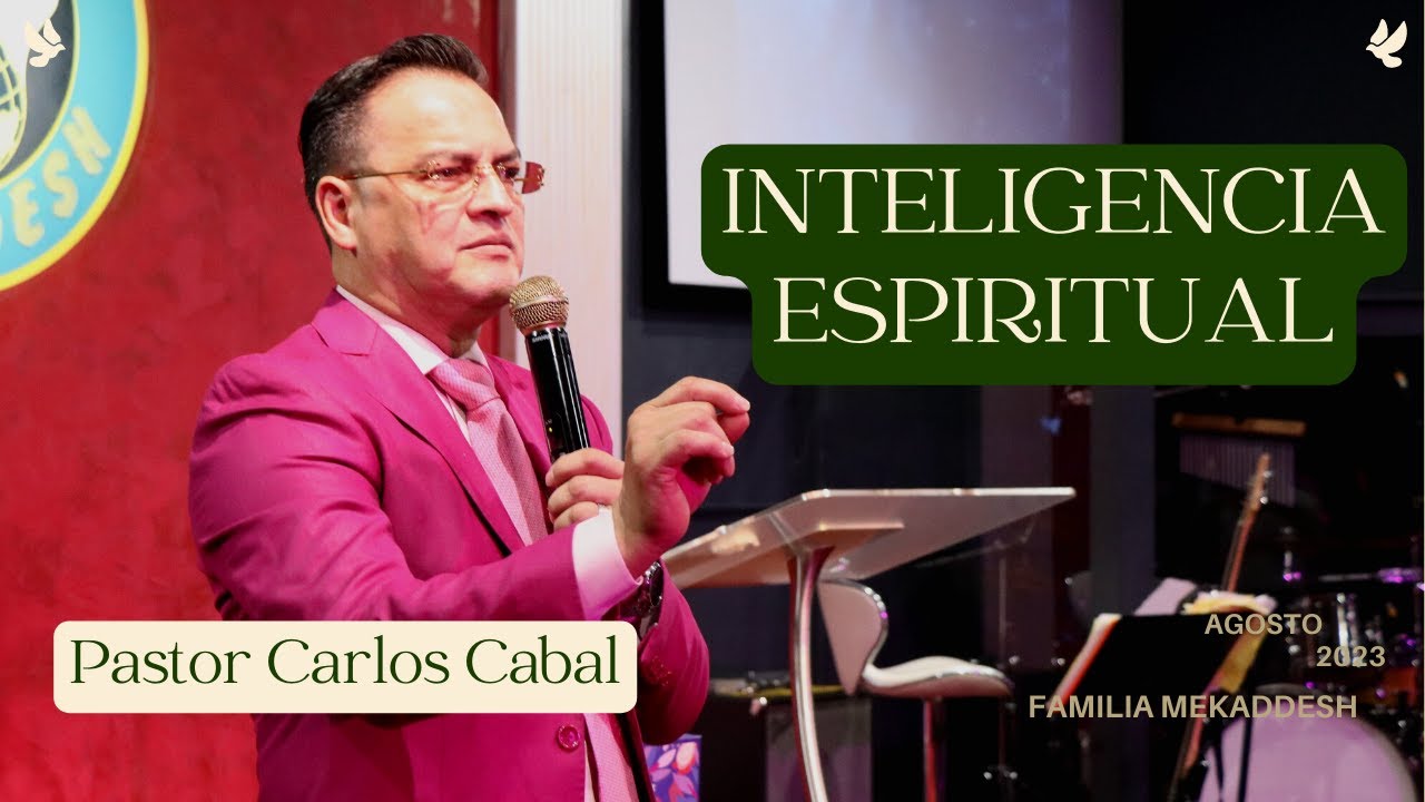 INTELIGENCIA ESPIRITUAL || Pastor Carlos Cabal - YouTube