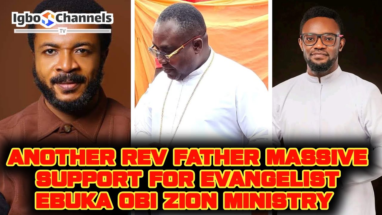 ANOTHER REV FATHER MASSIVE SUPPORT FOR EVANGELIST EBUKA OBI ZION ...