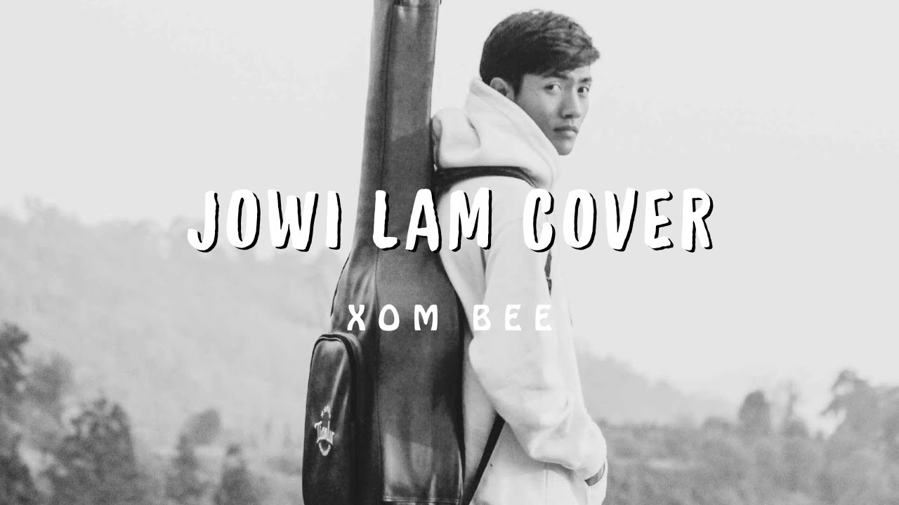 Jowi Lam Cover | Originally by Tempa Rinchen | Xom Bee - YouTube