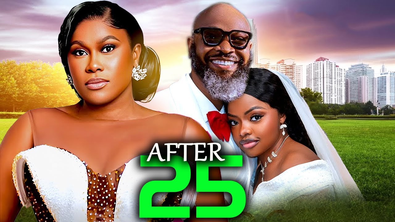 AFTER 25 - (Almost 25 Part2) Uche Jombo/ omeche oko/ steve onu 2025 ...