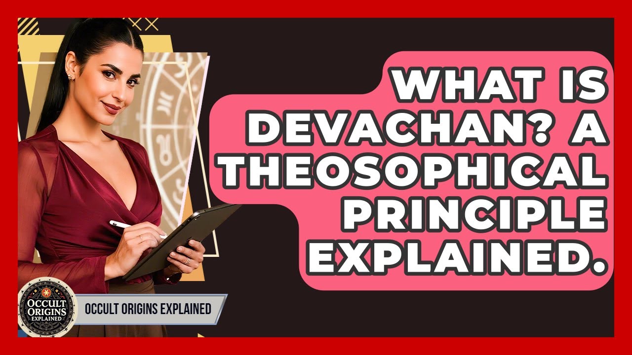 What Is Devachan? A Theosophical Principle Explained. - Occult Origins ...