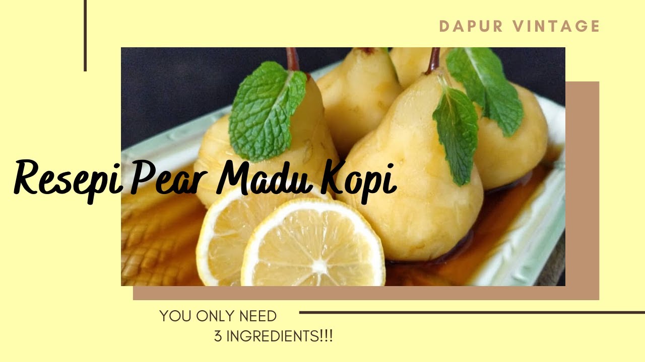 Resepi Pear Madu Kopi Paling Mudah | 3 Ingredient Honey Coffee Pear ...