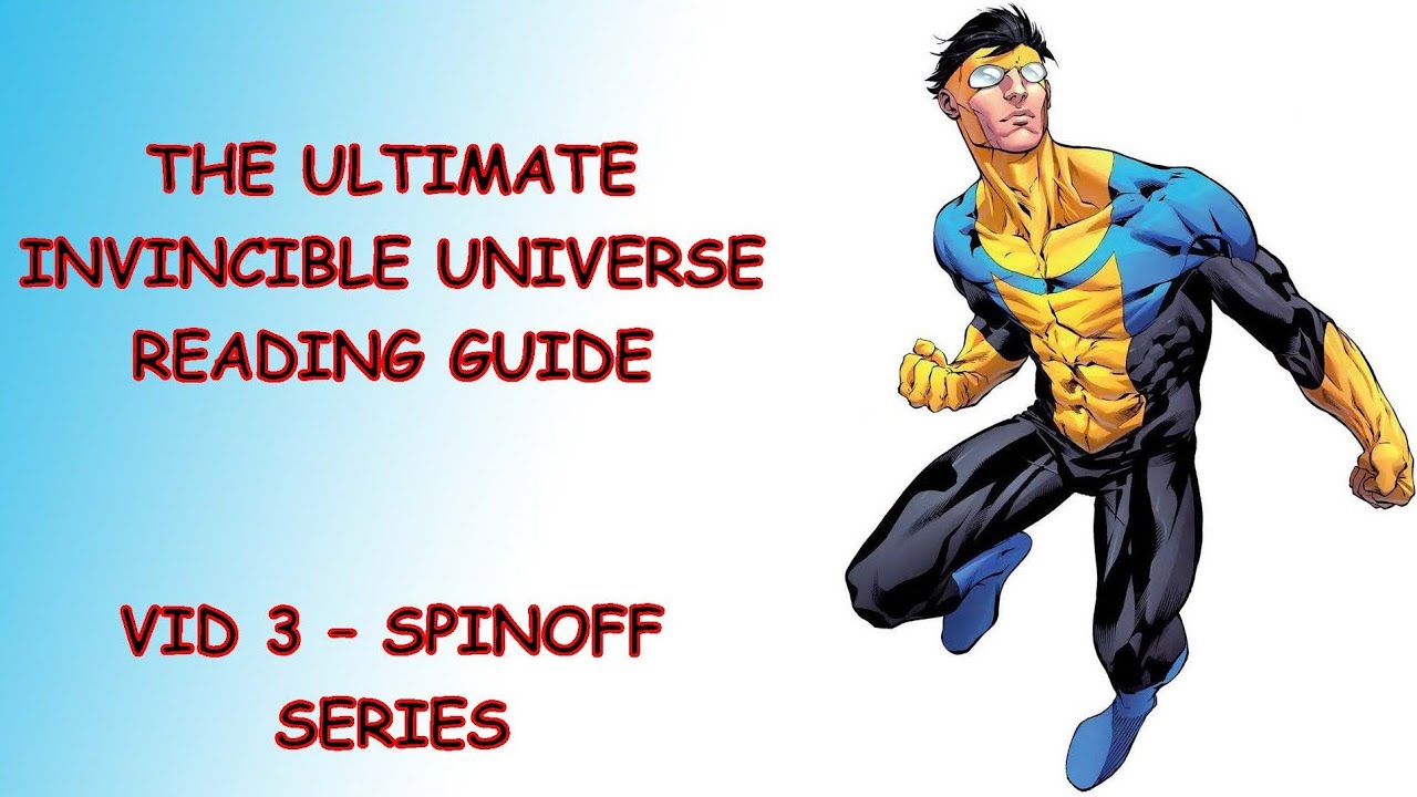Ultimate Invincible Reading Guide - Vid 3 - Spinoff Series - YouTube