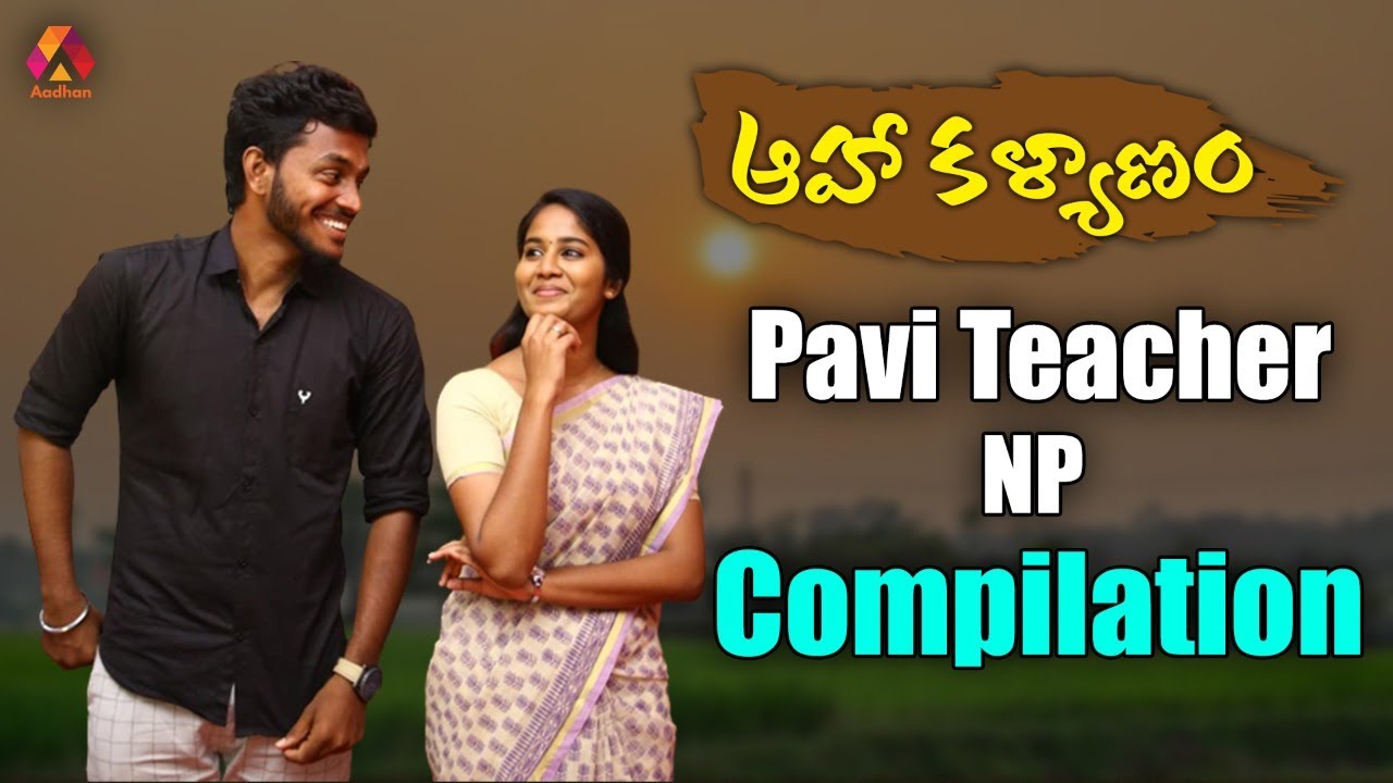 Pavi Teacher NP Compilition | Aha Kalyanam Telugu Web Series | Aadhan ...