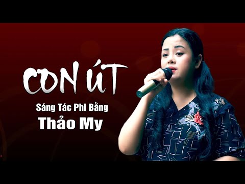 Con Út, Má Ơi Út Về - Giọng Ca Ngọt Ngào Truyền Cảm Lấy Đi Nước Mắt Hàng Triệu Trái Tim | Thảo My