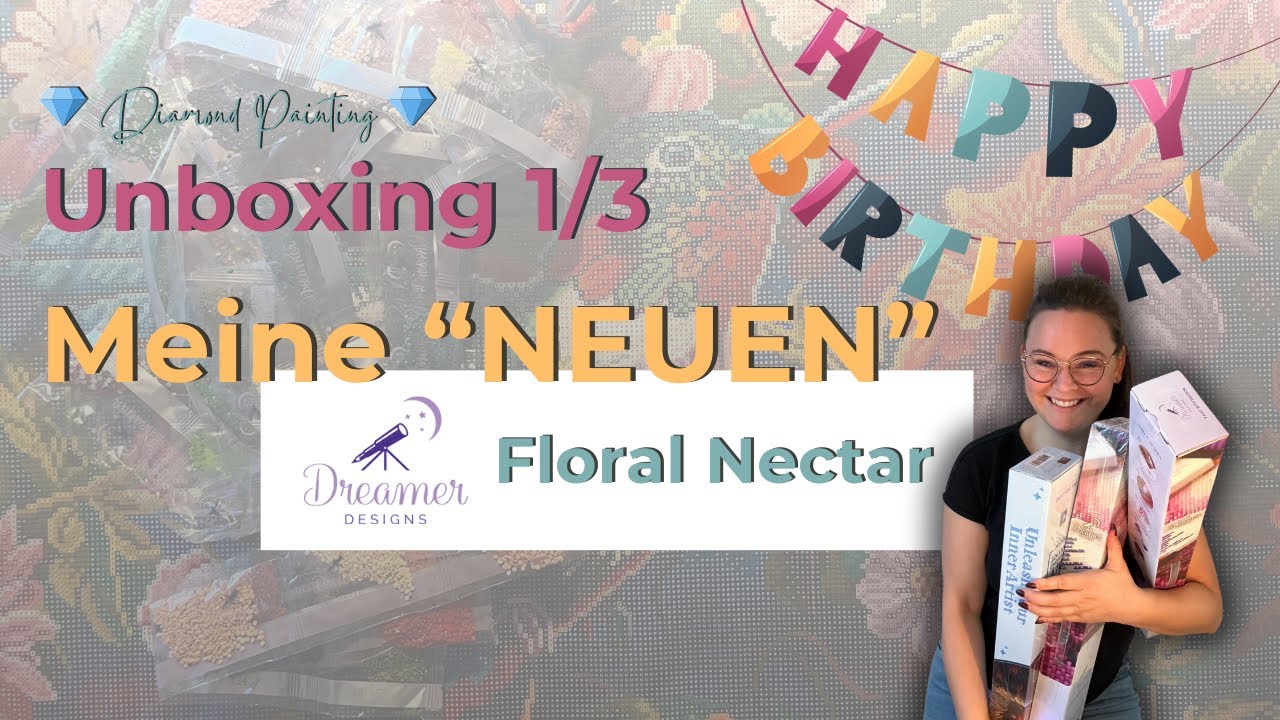 🥂🌺 Unboxing Floral Nectar 💎Diamond Painting 💎 Dreamer Designs🔭 - YouTube