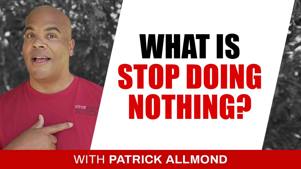 What is Stop Doing Nothing - YouTube