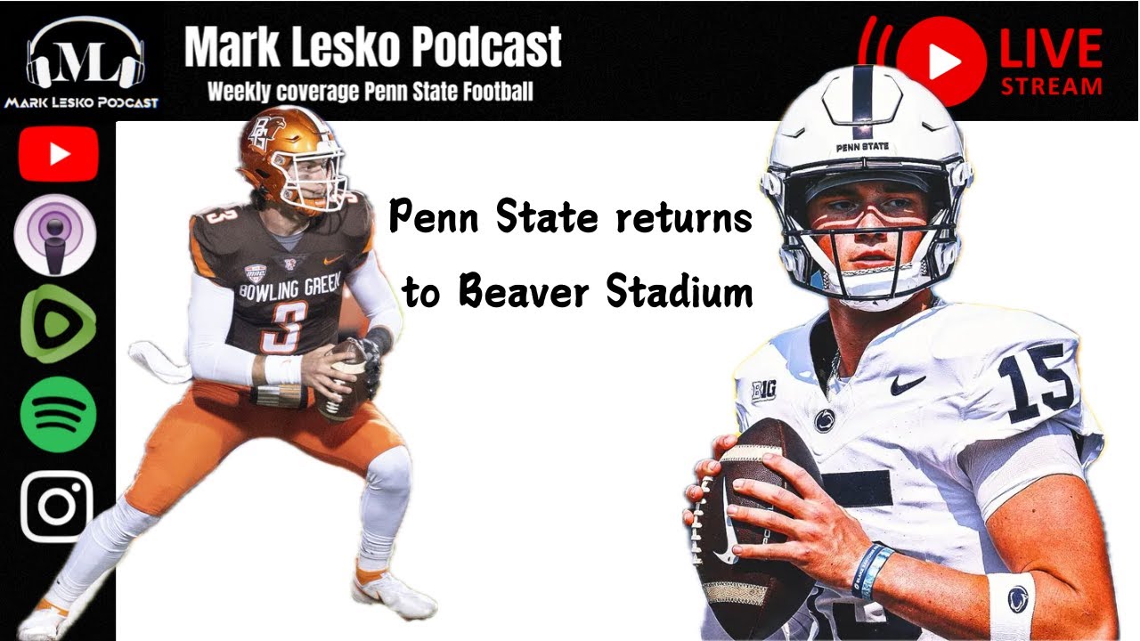 Penn State vs. Bowling Green || Mark Lesko Podcast #pennstatefootball ...