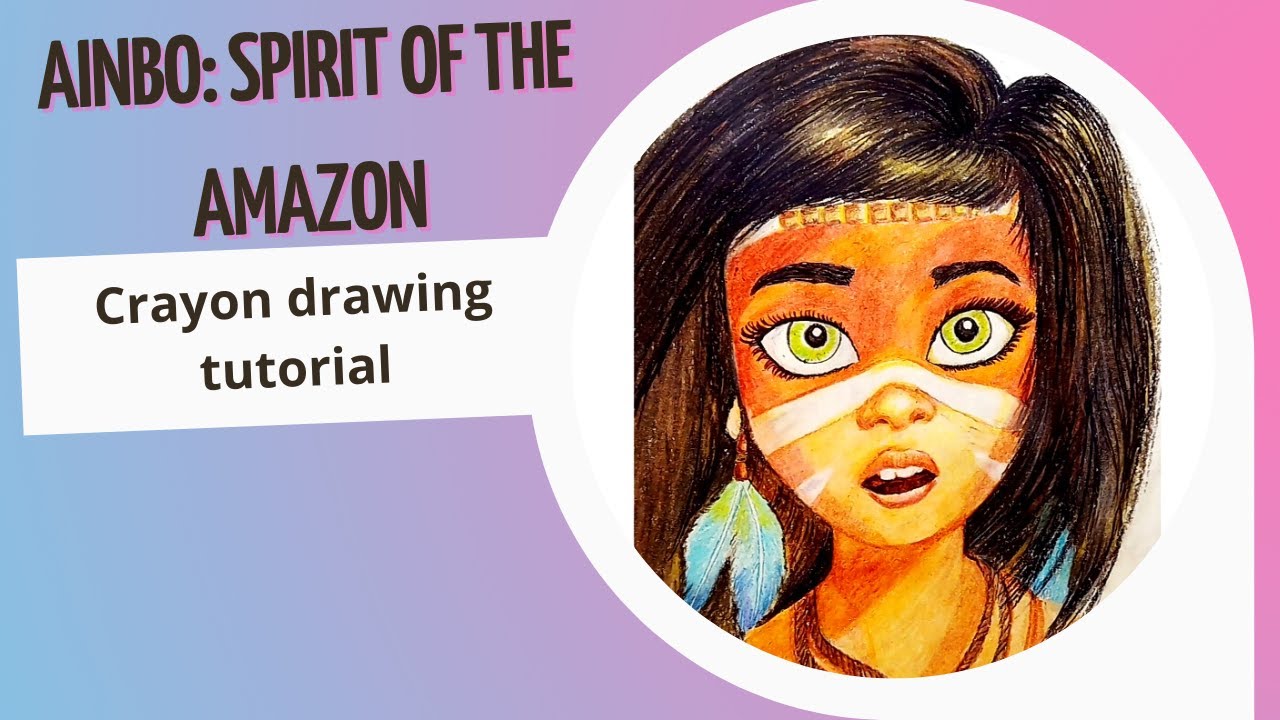 How to draw Ainbo | Drawing using kid's wax crayons / Ainbo: Spirit of ...
