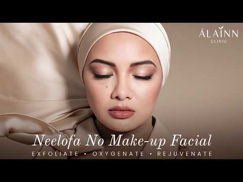Neelofa No Makeup Facial