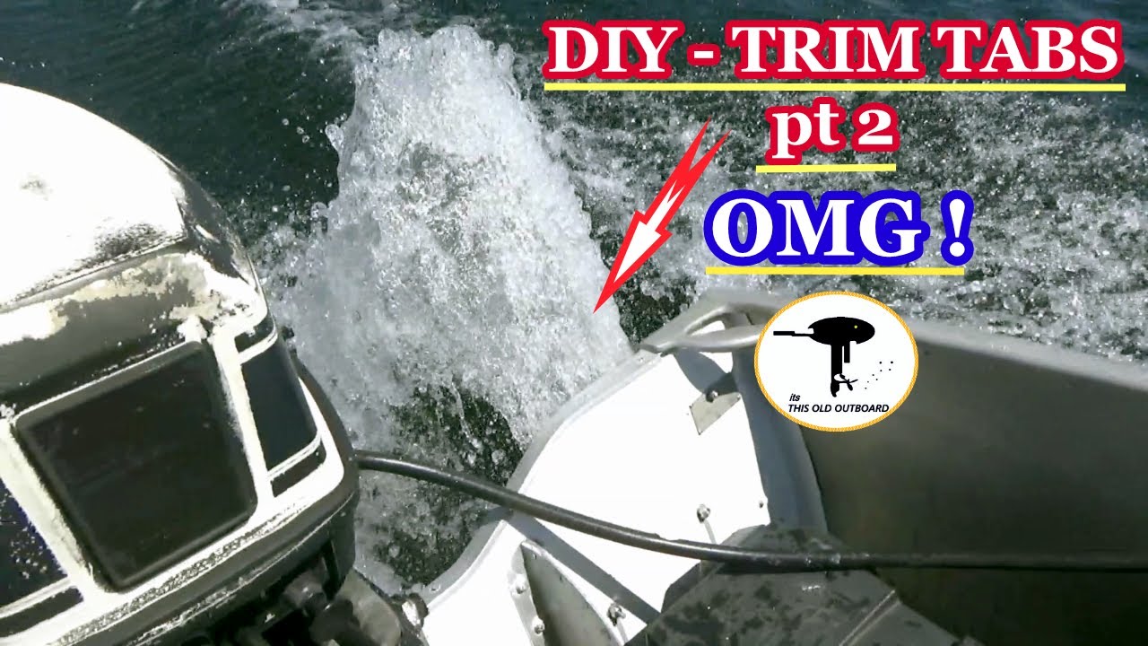 DIY TRIM TABS TWEAKING OMG! - THIS OLD OUTBOARD - YouTube