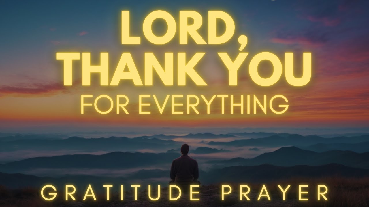 Thank You God For Everything | Gratitude Prayer - YouTube