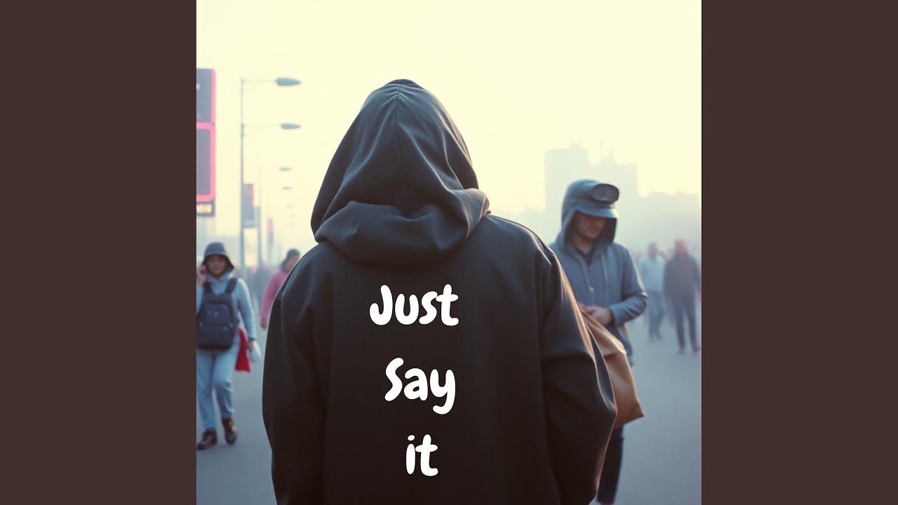 Just Say It - YouTube