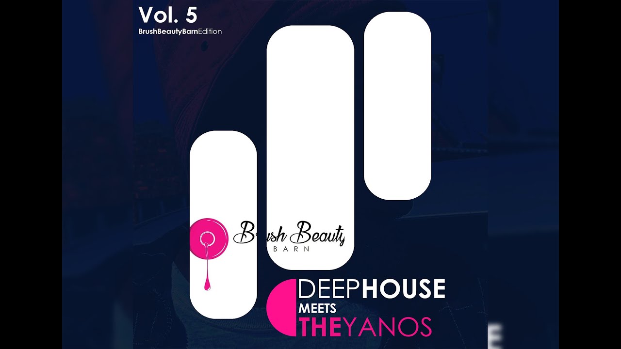 Deep House Meets The Yanos Vol. 5 #BrushBeautyBarn - YouTube