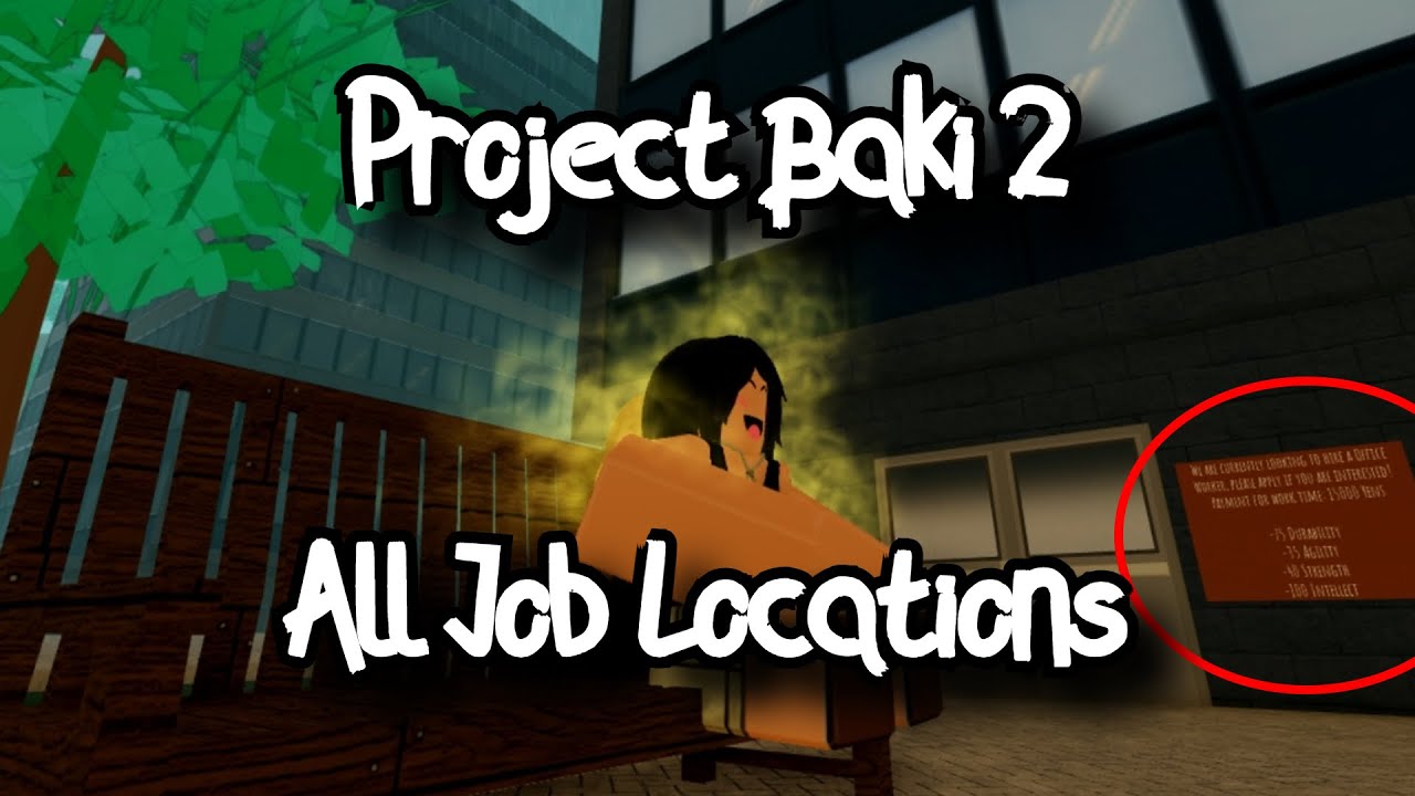[READ DESC] PROJECT BAKI 2 - ALL JOB LOCATIONS - ROBLOX - YouTube