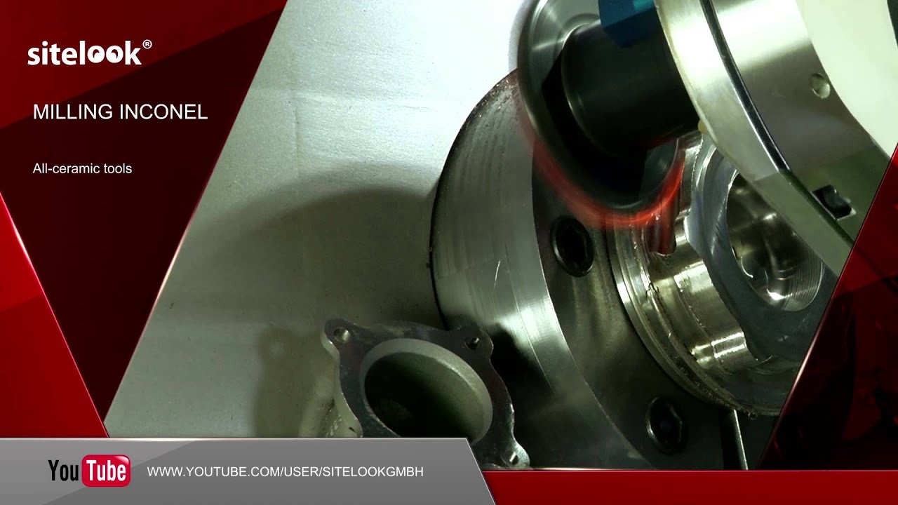 Milling Inconel with All-ceramic Tools - © sitelook® GmbH - YouTube
