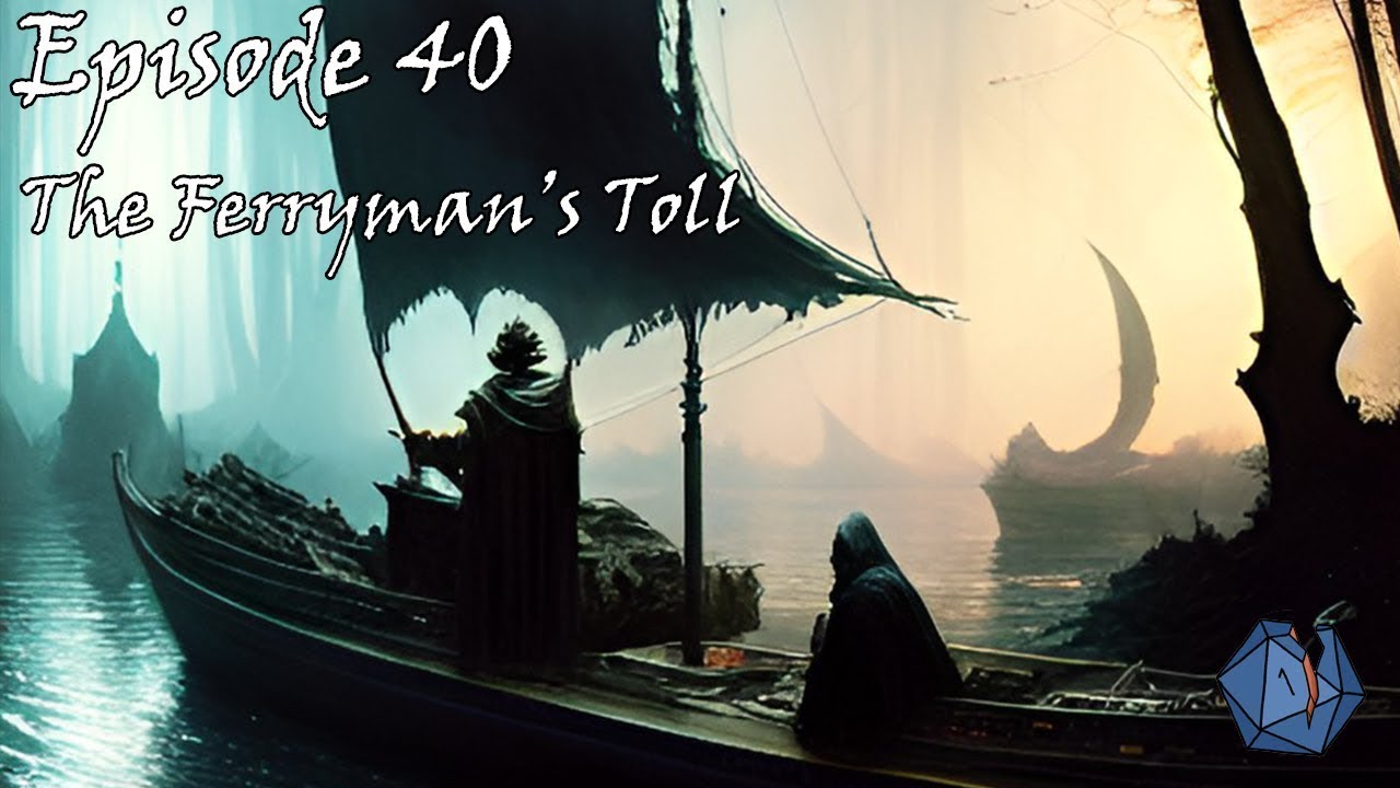 DnD Episode 40: The Ferryman's Toll - YouTube